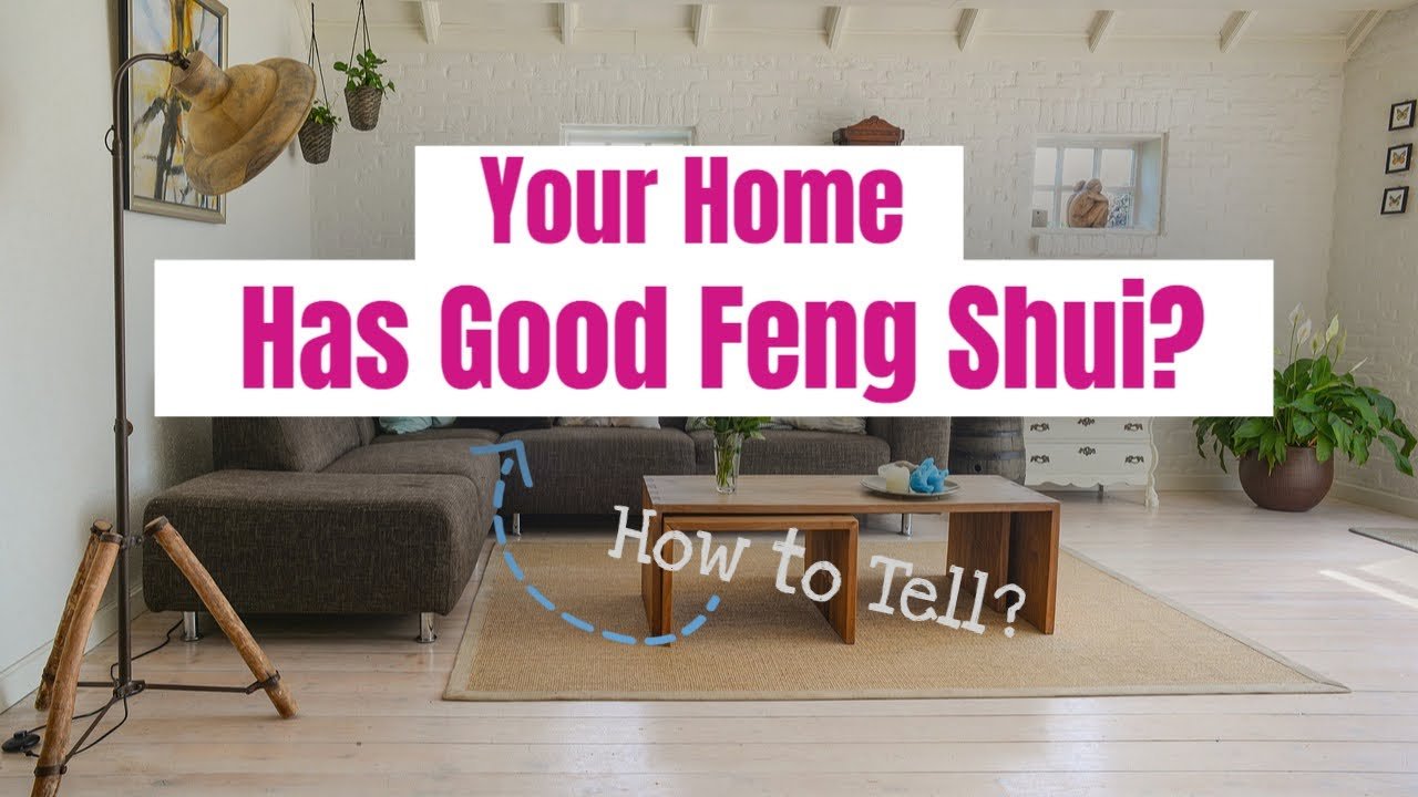 How To Tell If Your Home Has Good Feng Shui: The Top Signs To Look For