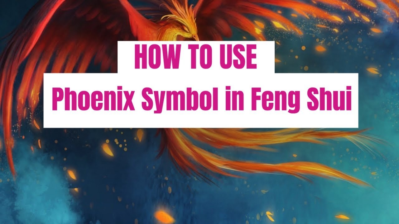 How To Use The Phoenix Symbol In Feng Shui